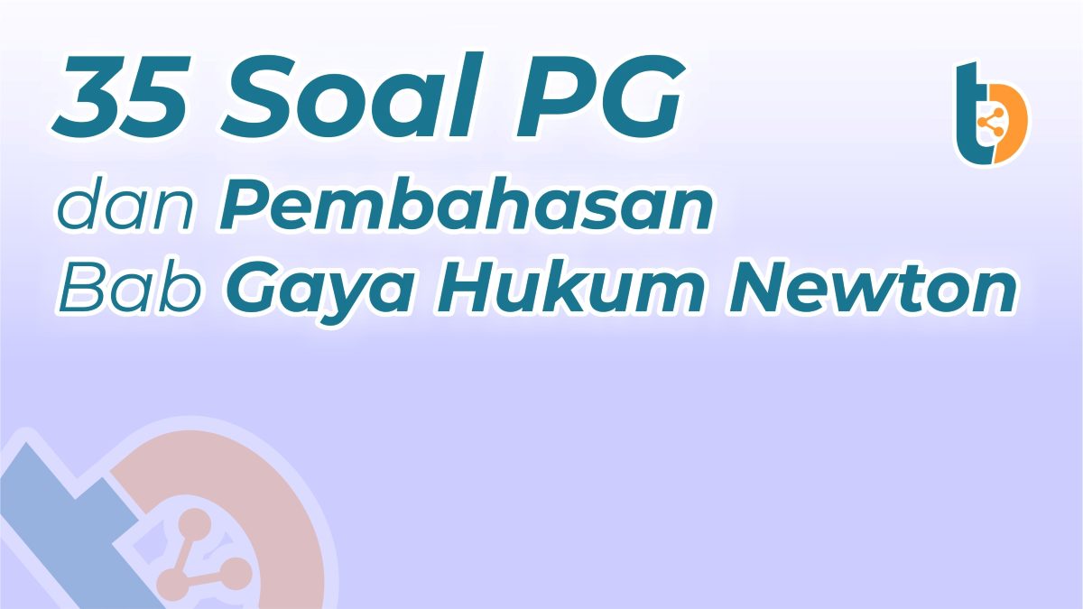 Contoh Soal Pilihan Ganda Gaya Hukum Newton - Fisika SMP